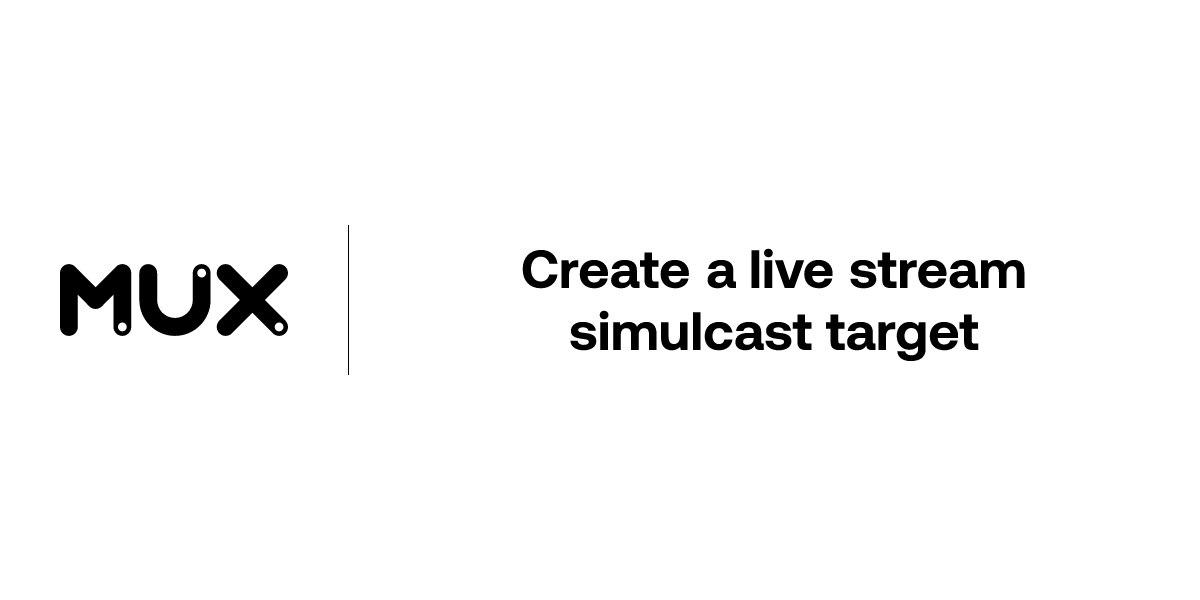 Create a live stream simulcast target | API Reference