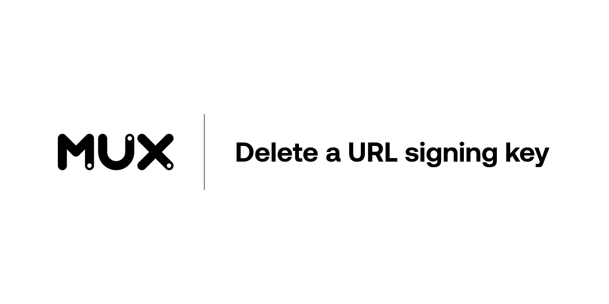 Delete a URL signing key | API Reference