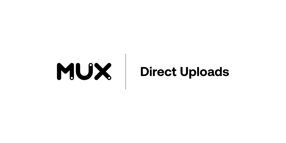 Direct Uploads | API Reference