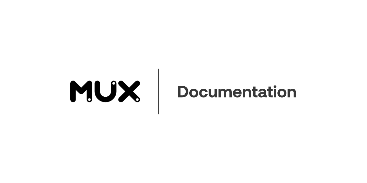 Play your videos | Mux Play your videos | Mux