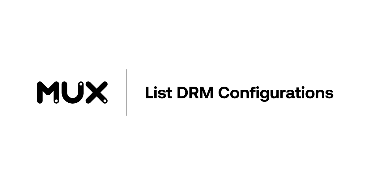 List DRM Configurations | API Reference