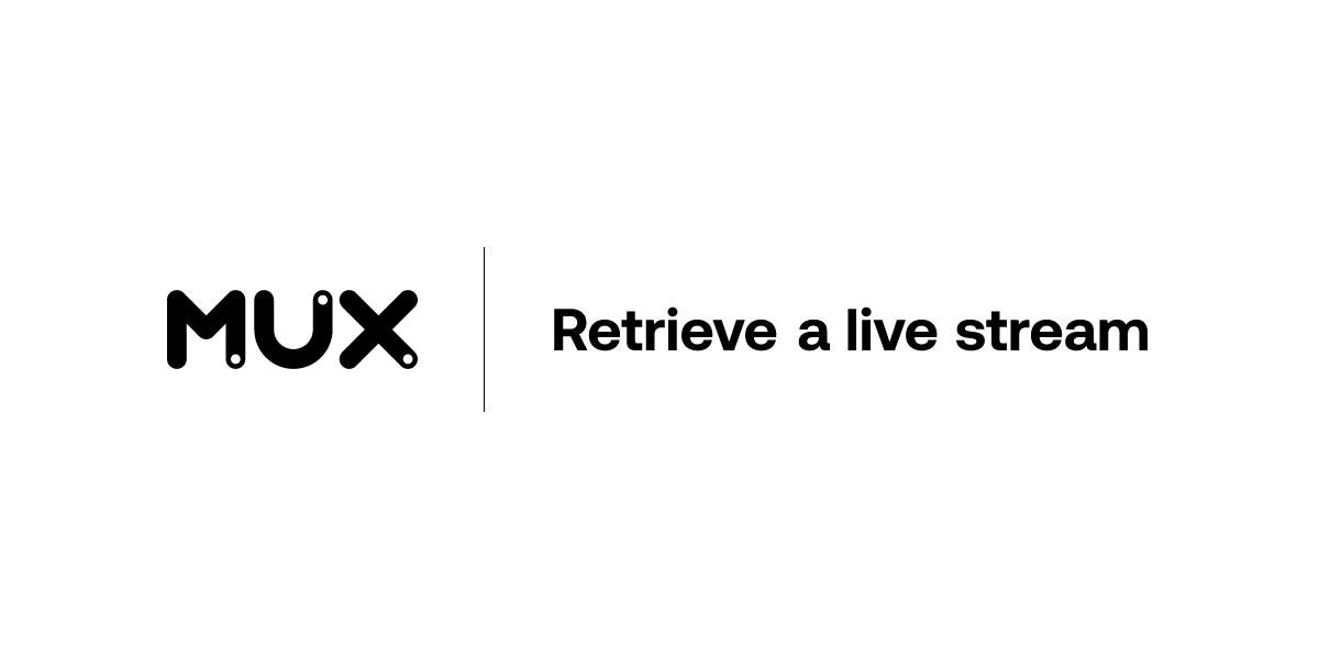 Retrieve a live stream | API Reference