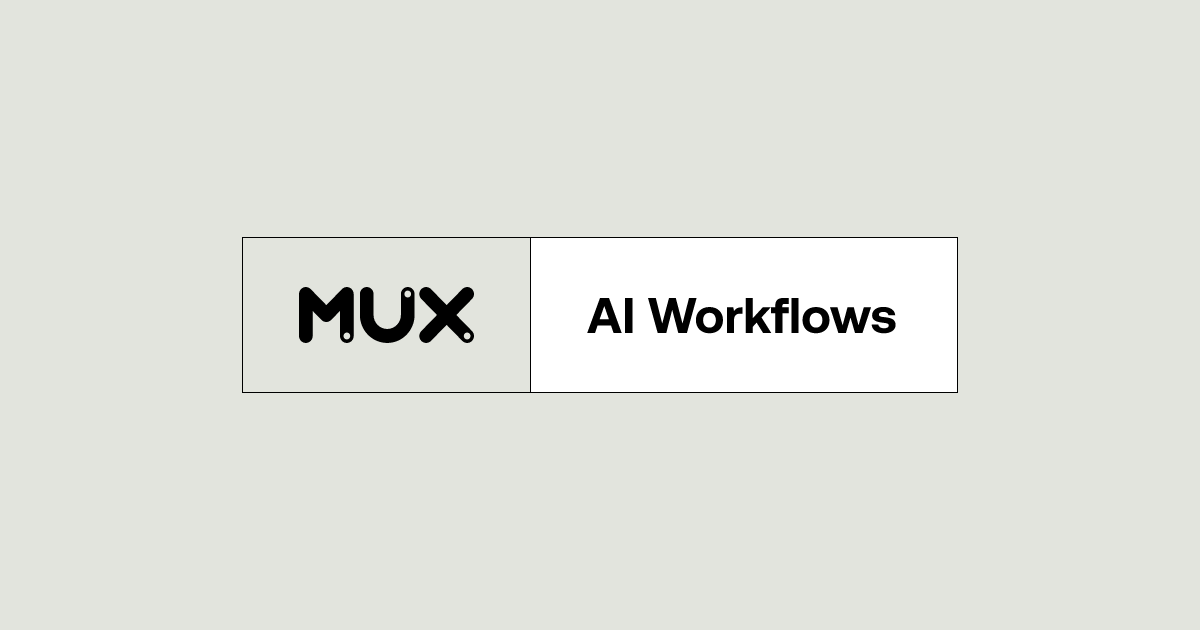 Video infrastructure for AI workflows | Mux