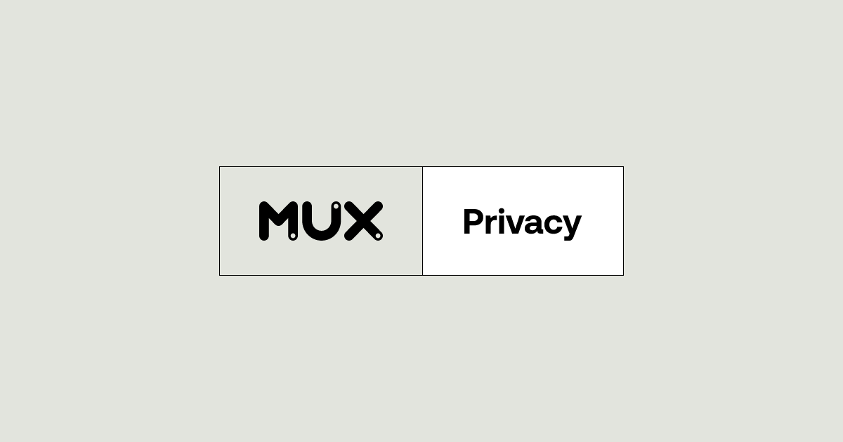 Privacy Policy | Mux